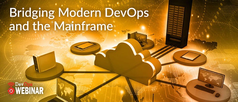 DevOps.com Webinar: Bridging Modern DevOps and the Mainframe - Open Mainframe Project