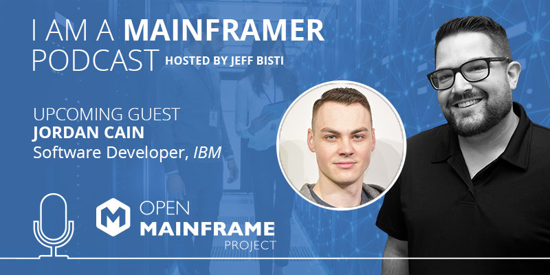 I am a Mainframer: Jordan Cain - Open Mainframe Project