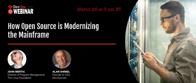 DevOps.com Webinar: How Open Source is Modernizing the Mainframe - Open Mainframe Project