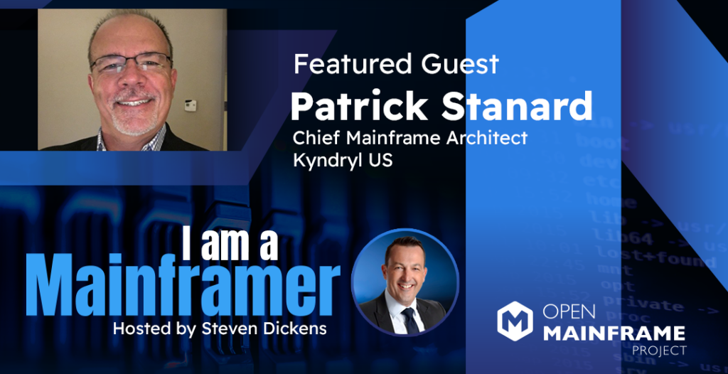 I am a Mainframer: Patrick Stanard - Open Mainframe Project