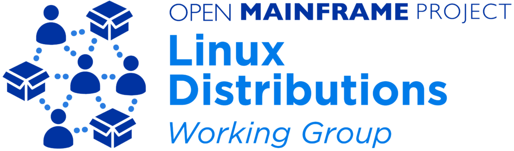 Open Mainframe Projects Linux Distribution Working Group Open