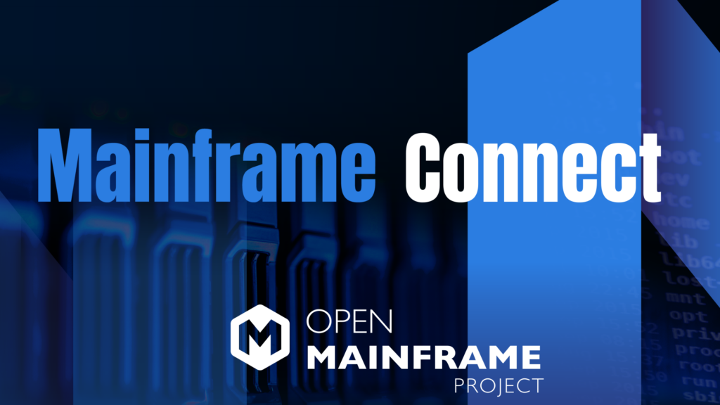 Introducing Mainframe Connect - Open Mainframe Project